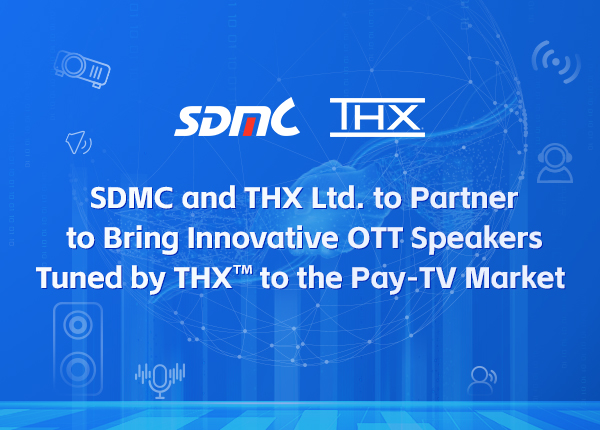 SDMC and THX Ltd. to Partner to Bring Innovative OTT Speakers Tuned by ...