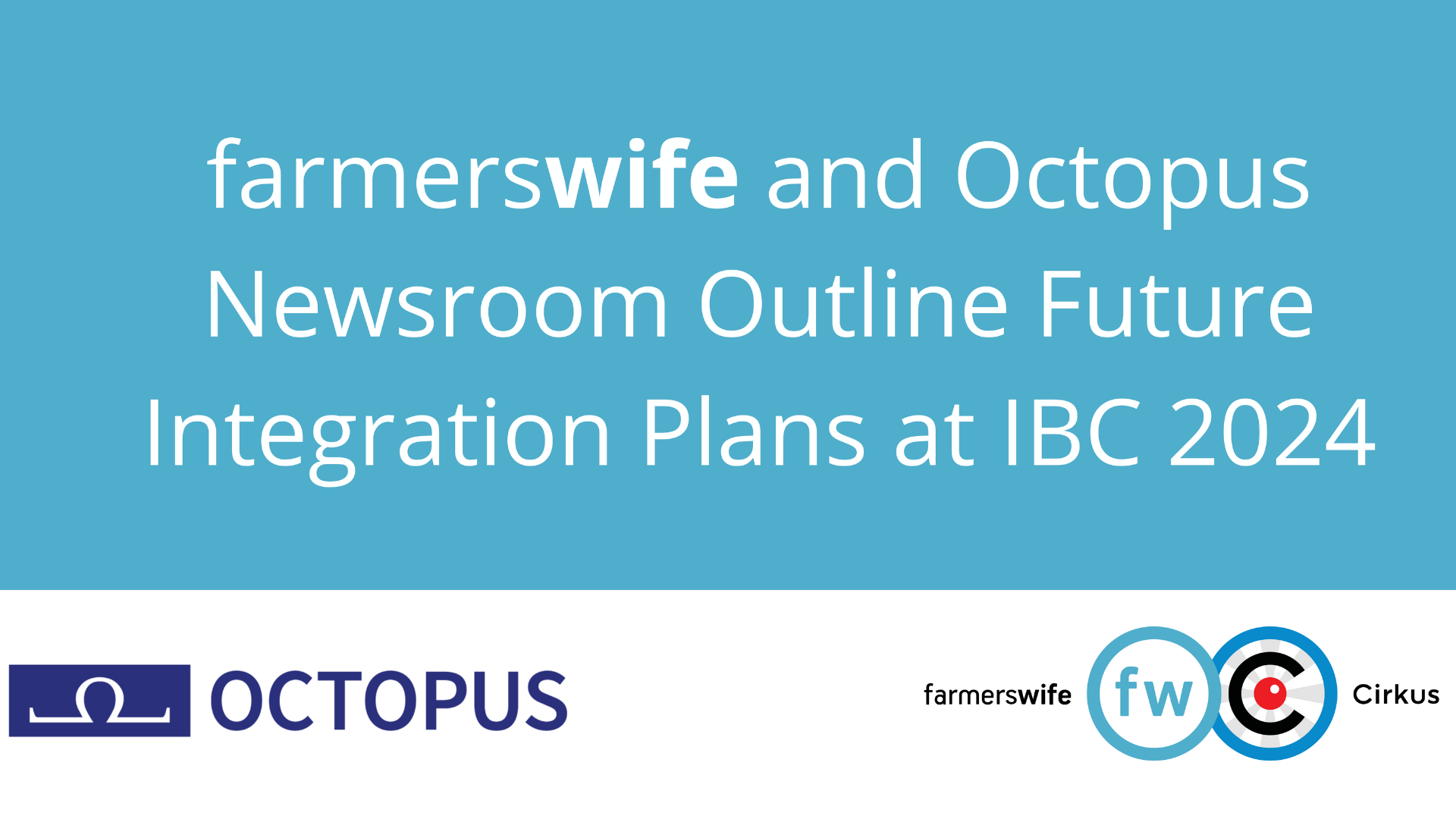 farmerswife and Octopus Newsroom Outline Future Integration Plans at ...